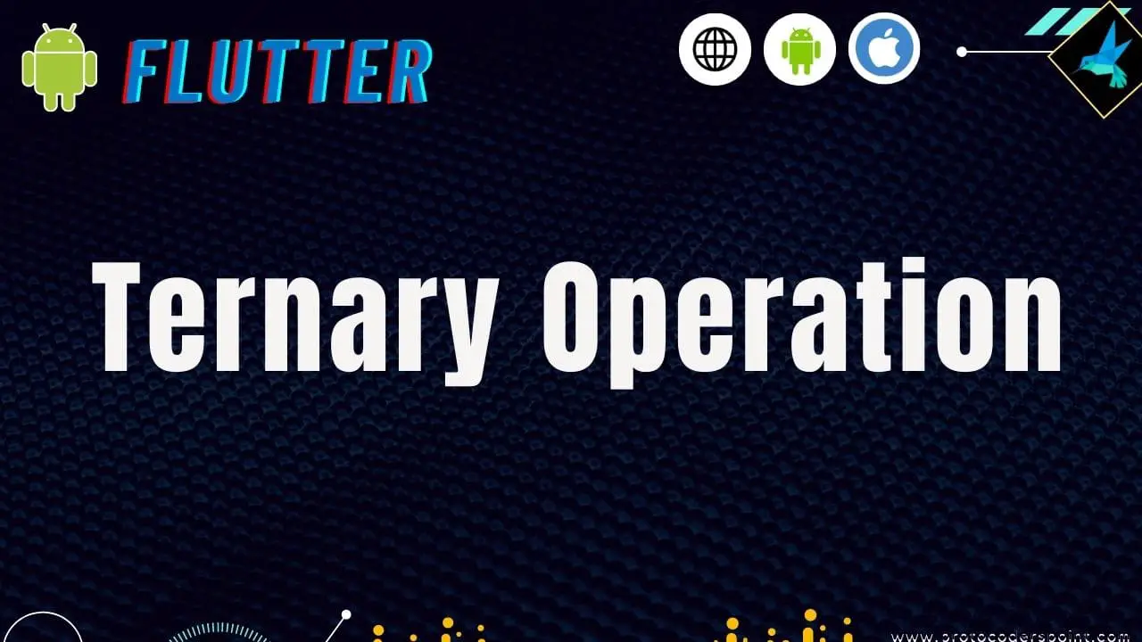 Ternary Operator In Flutter Dart With Real Example