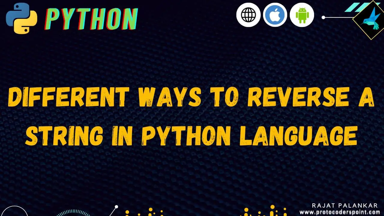 Different Ways To Reverse A String In Python